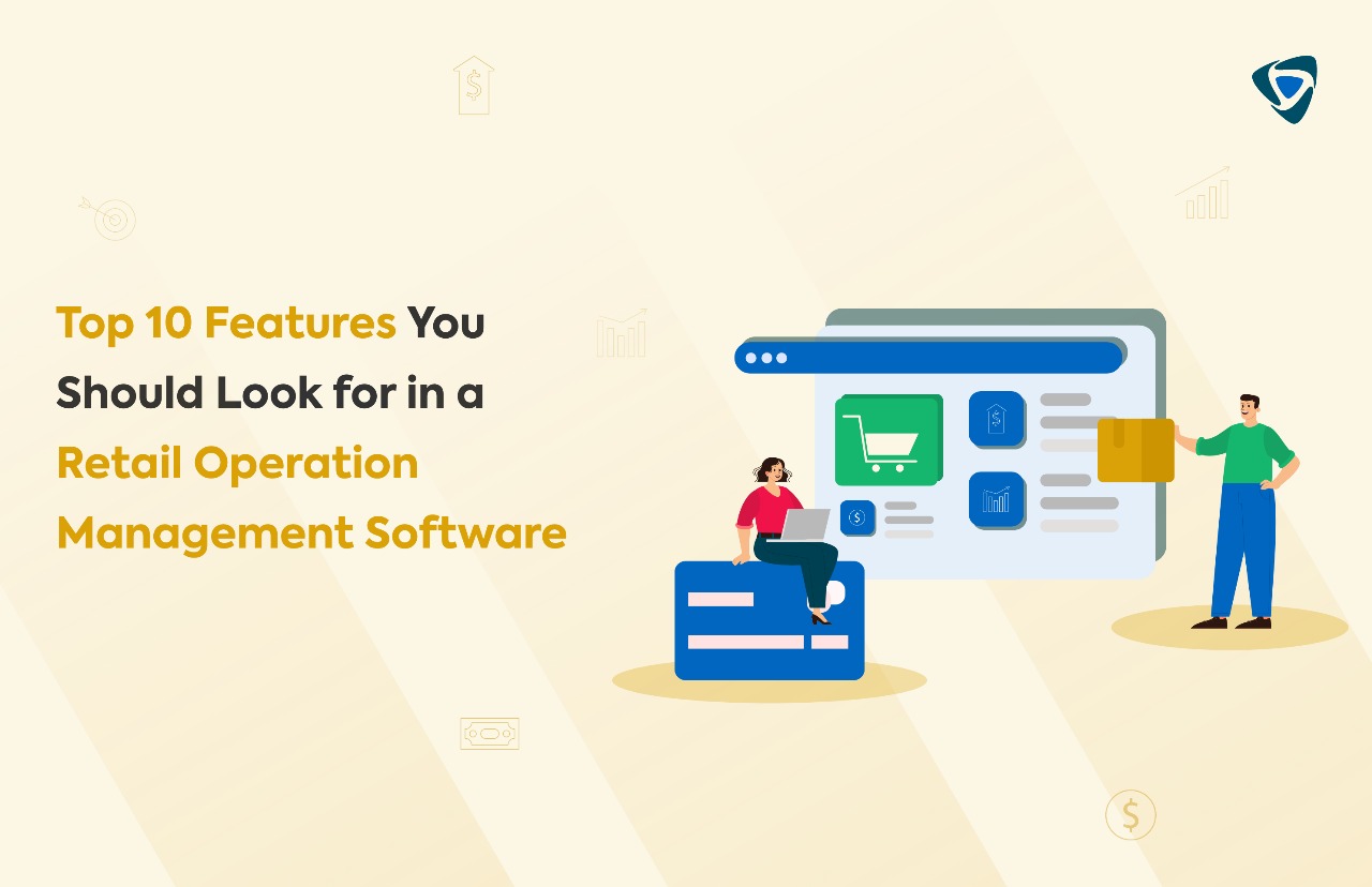 Top 10 Features in Retail Operation Management Software