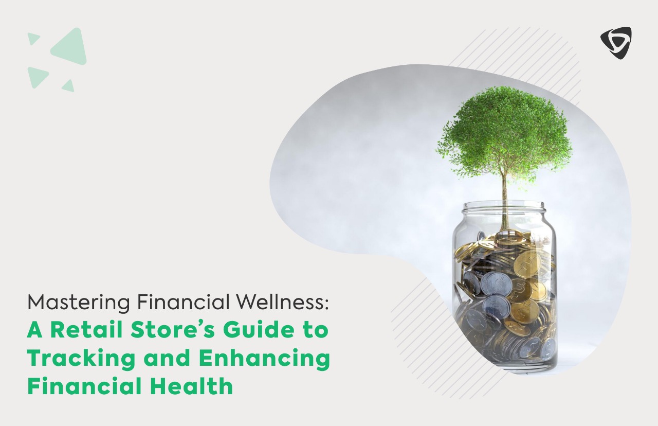 Mastering Financial Wellness: A Retail Store's Guide to Tracking and ...