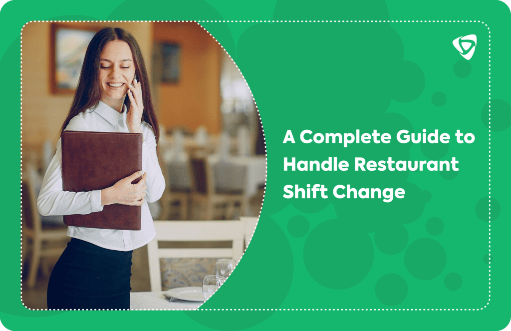 A Complete Guide to Handle Restaurant Shift Change
