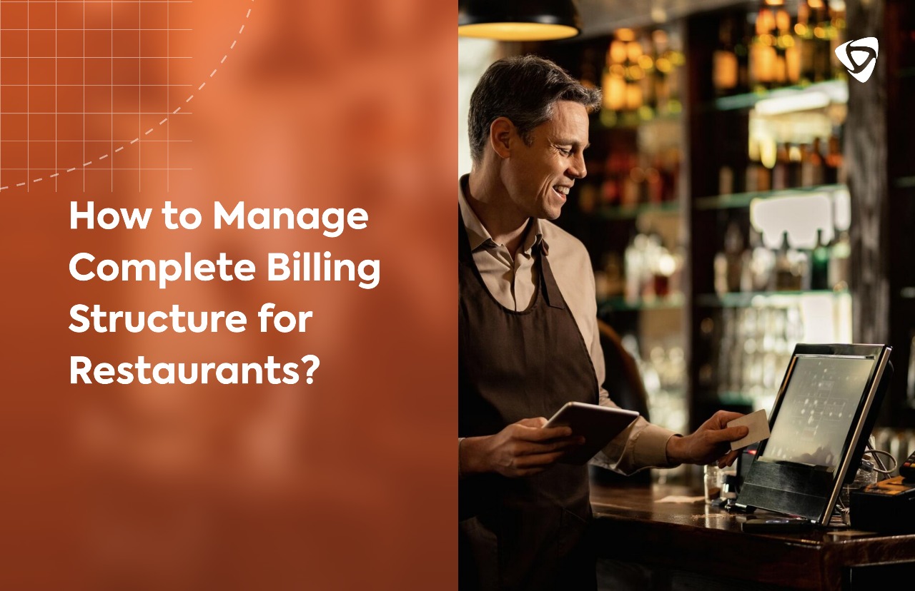 How to Manage Complete Billing Structure for Restaurants?