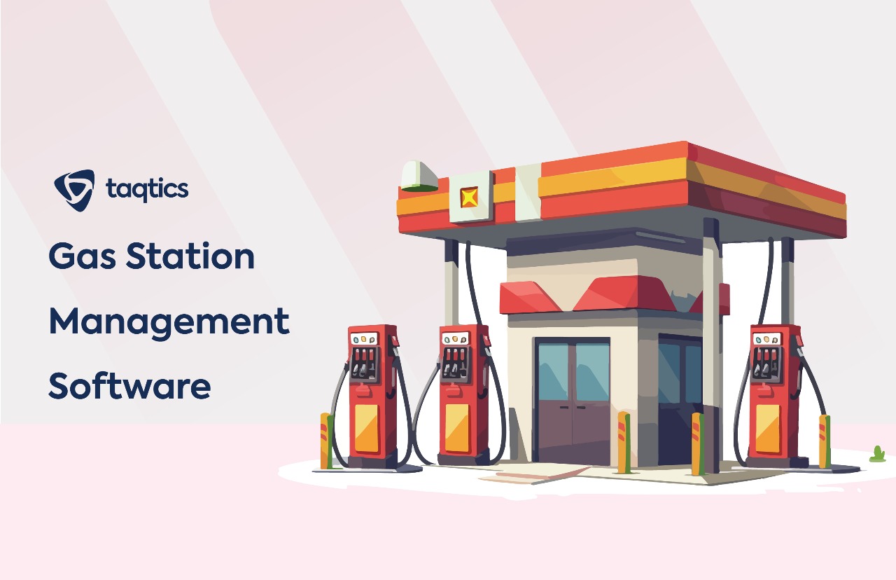 Gas Station Management Software - Taqtics | Digitize Operations. Ensure ...