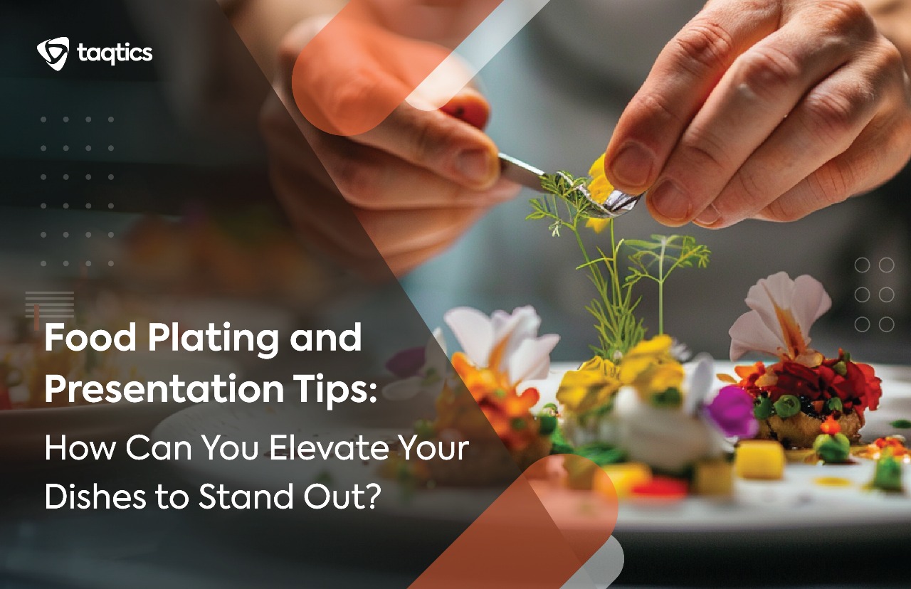 Food Plating and Presentation Tips: How Can You Elevate Your Dishes to ...