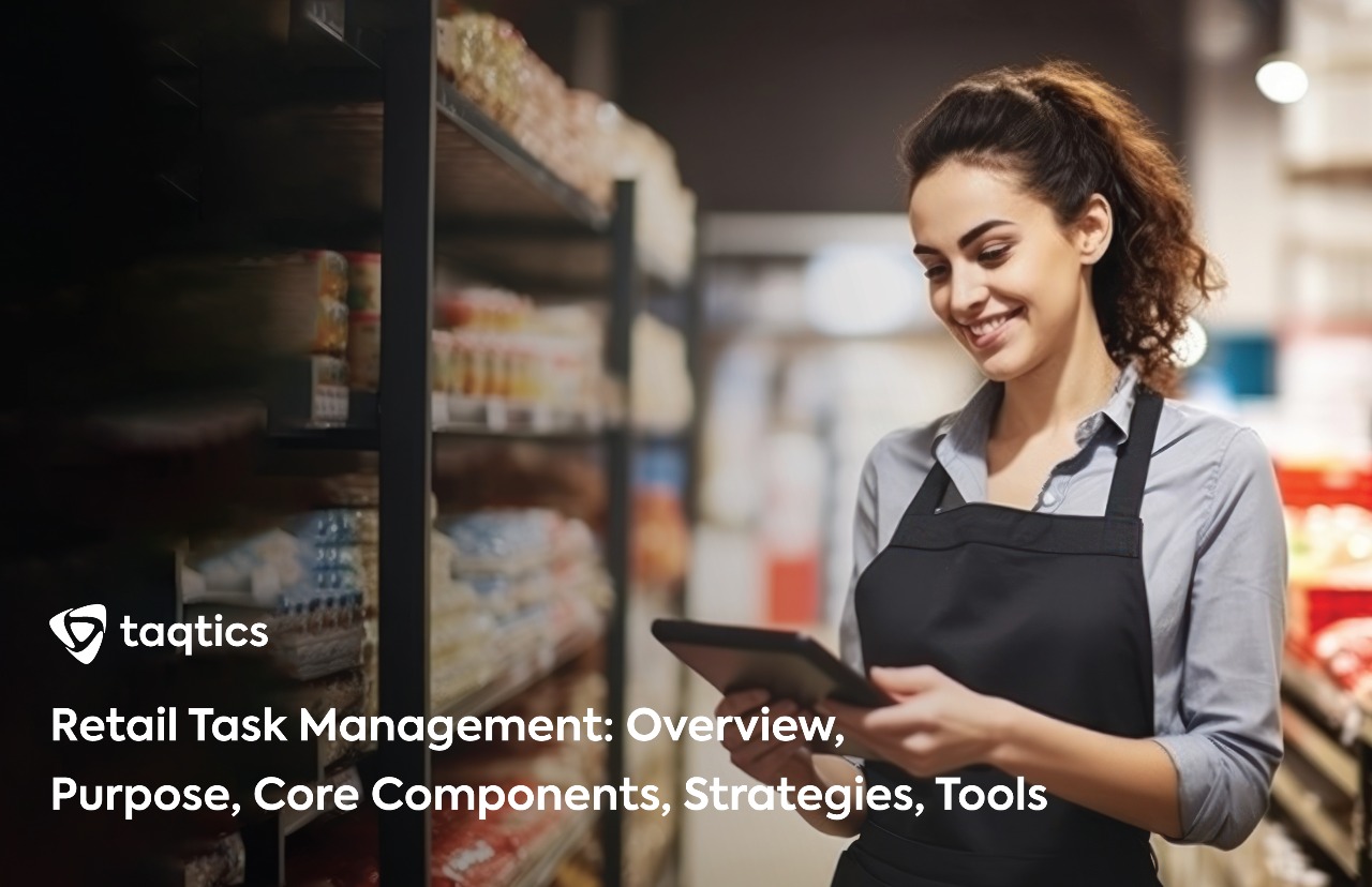Retail Task Management: Overview, Purpose, Core Components, Strategies ...